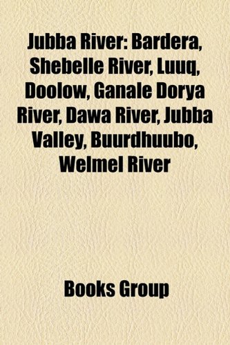 Jubba River: Bardera, Shebelle River, Luuq, Doolow, Ganale Dorya River ...