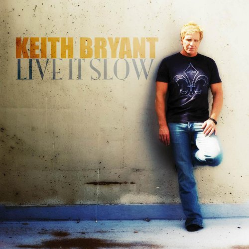 Play Live It Slow by Keith Bryant on Amazon Music