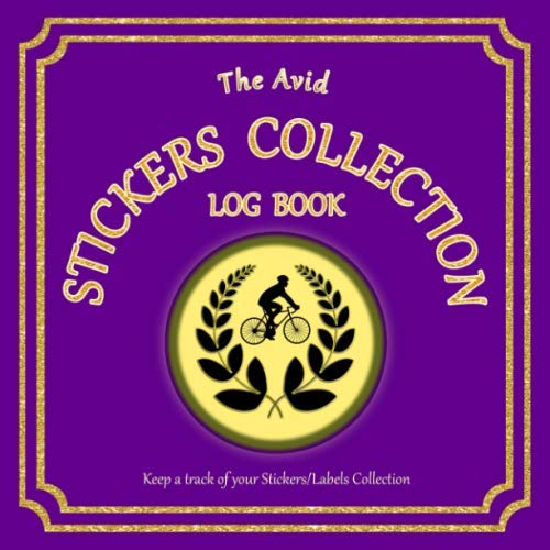 The Avid Stickers Collection Log Book: Log and detail all about your ...