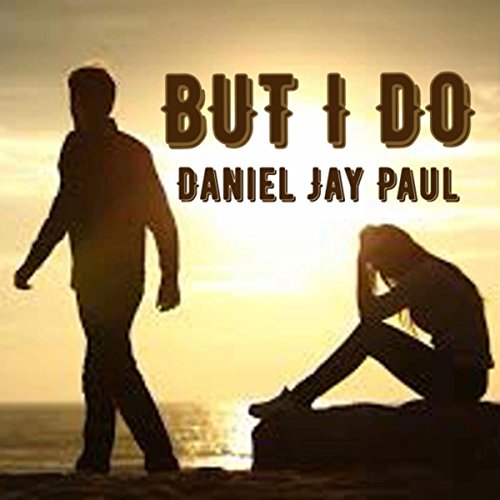 But I Do by Daniel Jay Paul on Amazon Music - Amazon.com