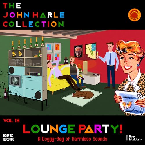 Play The John Harle Collection Vol. 18: Lounge Party! (A Doggy-Bag of ...