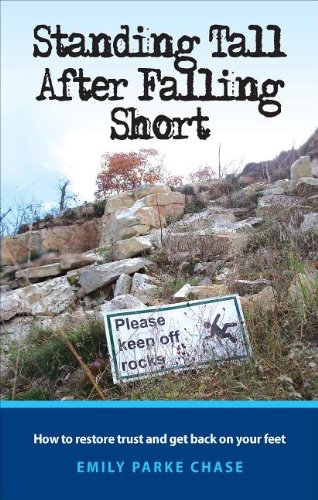 Standing Tall After Falling Short: How to Restore Trust and Get Back on ...