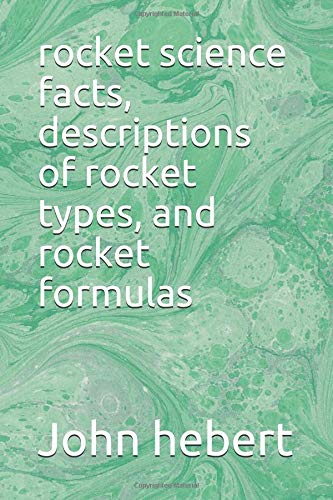 rocket science facts, descriptions of rocket types, and rocket formulas ...