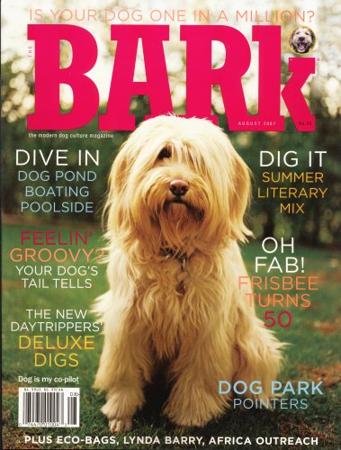 Bark, August 2007 Issue: Editors of BARK Magazine: Amazon.com: Books