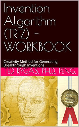 Invention Algorithm (TRIZ) - WORKBOOK: Creativity Method for Generating ...