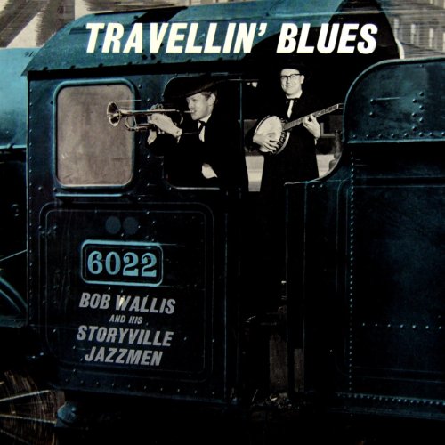 Travellin' Blues [Explicit] by Bob Wallis' Storyville Jazzmen on Amazon ...