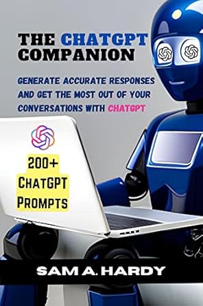 Amazon.com: The ChatGPT Companion: 200+ ChatGPT Prompts - Generate ...