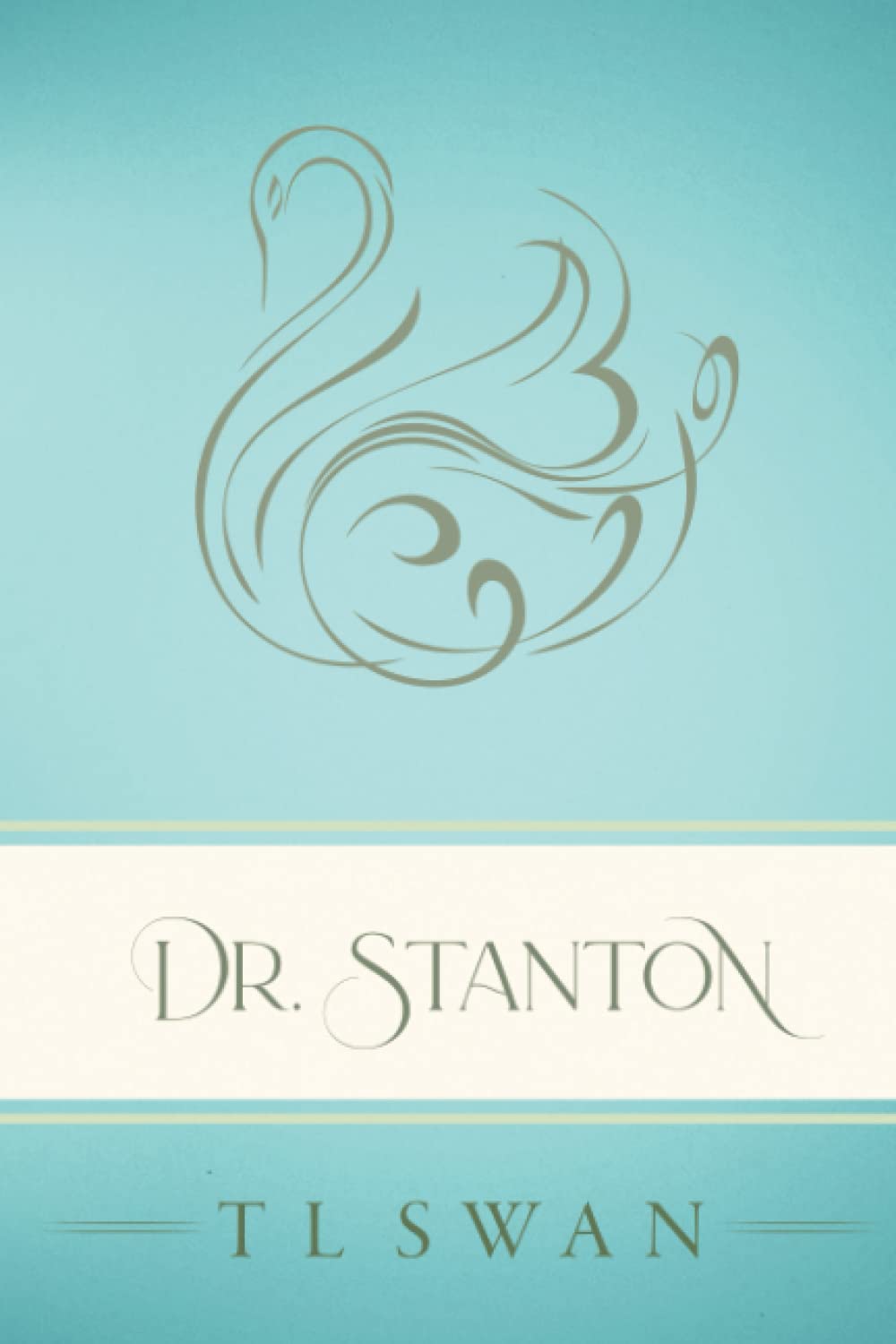 Dr Stanton - Classic Edition: Swan, T L: 9781922905055: Amazon.com: Books