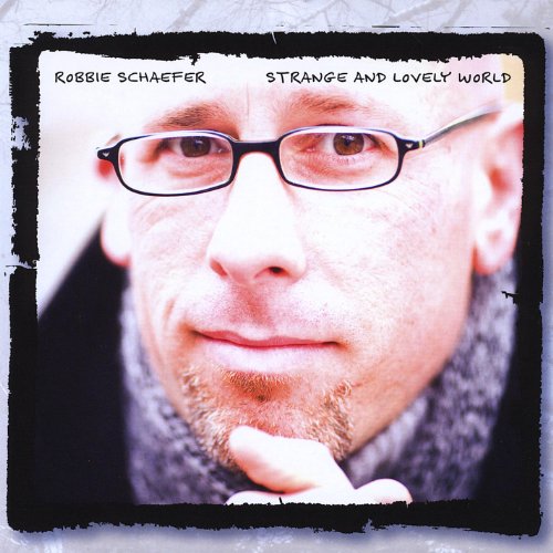 Play Strange and Lovely World by Robbie Schaefer on Amazon Music
