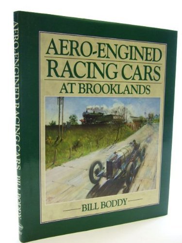 Aero-engined Racing Cars at Brooklands by William B. Boddy (1992-12-07 ...