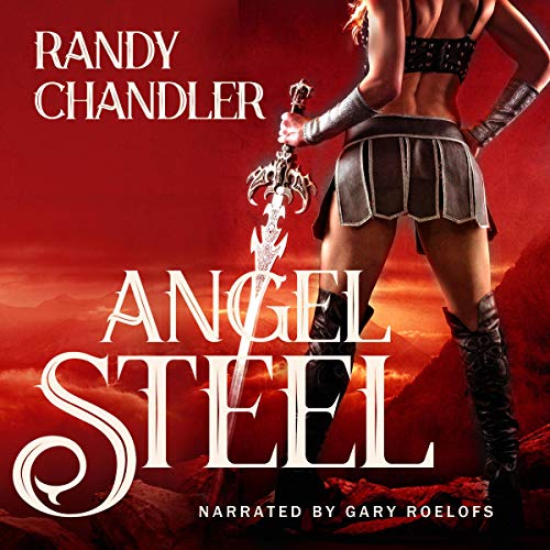 Angel Steel (Hörbuch-Download): Randy Chandler, Gary Roelofs, Grand Mal ...