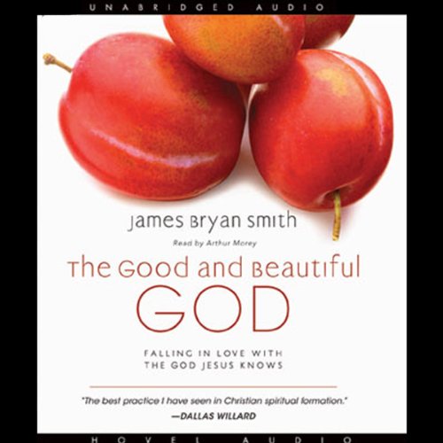 Amazon.com: The Good and Beautiful Life: Putting on the Character of ...