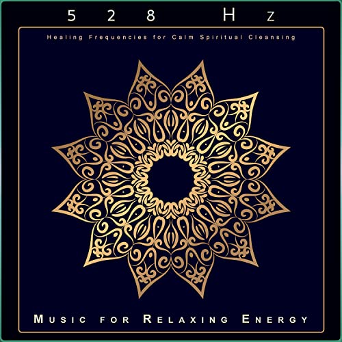 528 Hz: Healing Frequencies for Calm Spiritual Cleansing by Solfeggio ...