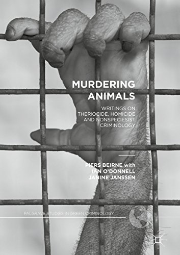 Murdering Animals: Writings on Theriocide, Homicide and Nonspeciesist ...