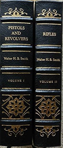Firearms Classics Library: Pistols and Revolvers, Volume I, & Rifles ...
