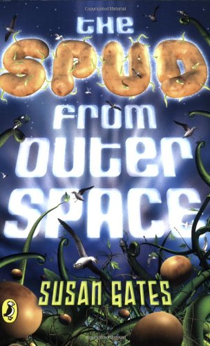 Spud From Outer Space: Gates, Susan: 9780141315164: Amazon.com: Books