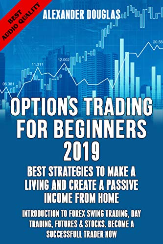 Amazon.com: OPTIONS TRADING FOR BEGINNERS 2019: BEST STRATEGIES TO MAKE ...