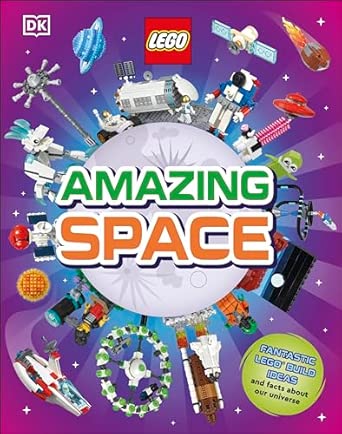 LEGO Amazing Space: Fantastic Building Ideas and Facts About Our ...