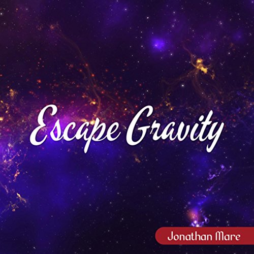 Amazon.com: Escape Gravity : Jonathan Mare: Digital Music