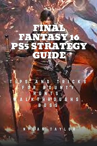 Amazon.com: FINAL FANTASY 16 PS5 STRATEGY GUIDE: Tips and Tricks For ...