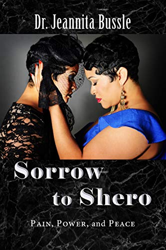 Sorrow to Shero: Pain, Power, and Peace | LITERARY TITAN