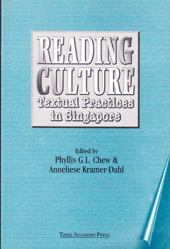 Reading Culture: Textual Practices in Singapore: Chew, Phyllis Ghim ...