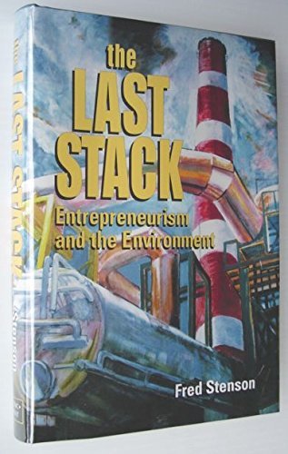 The Last Stack Entrepreneurism and the Environment: Stenson, Fred ...