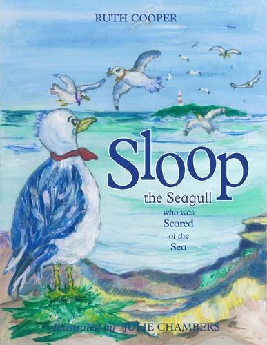 Sloop the Seagull Who Was Scared of the Sea : Cooper, Ruth, Chambers ...