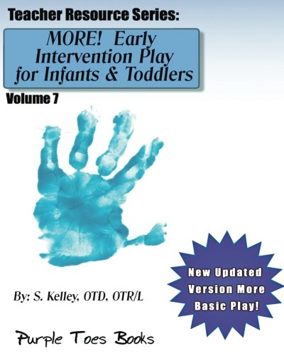 MORE! Early Intervention Play for Infants & Toddlers: Vol 7: Teacher ...