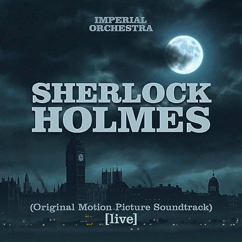Sherlock Holmes (Original Motion Picture Soundtrack) [Live] by The ...