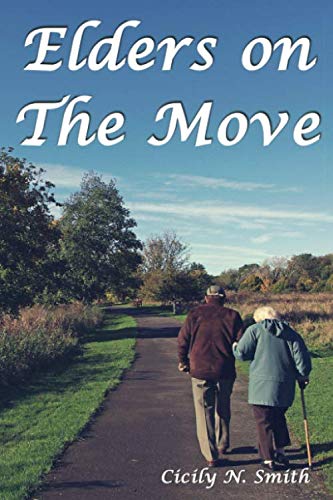 Amazon.com: Elders on the Move: 9780999057506: Smith, Cicily N: Books