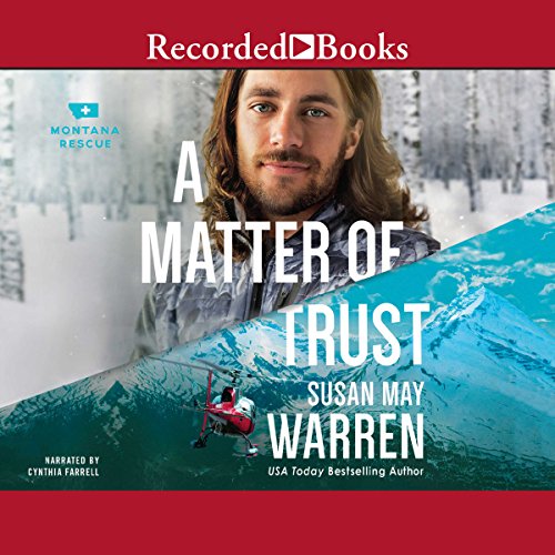 Amazon.com: A Matter of Trust: Montana Rescue, Book 3 (Audible Audio Edition): Susan May Warren ...
