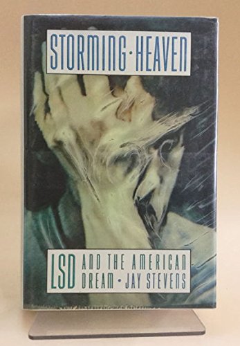 Storming Heaven : LSD and the American Dream Hardcover Jay Stevens: Jay ...