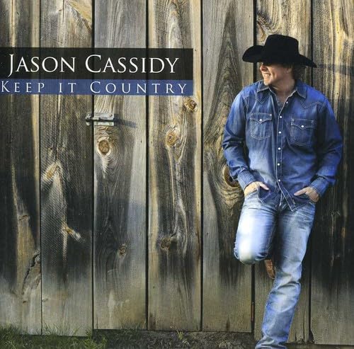 Keep It Country: Jason Cassidy, Jason Cassidy, Jamey Johnson, Wayd ...
