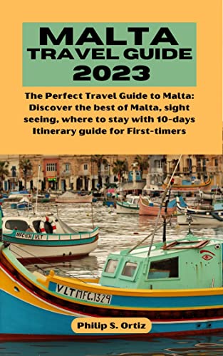 Malta Travel Guide 2023: The Perfect Travel Guide to Malta: Discover ...