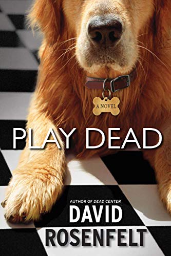 Play Dead (Andy Carpenter Book 6) - Kindle edition by Rosenfelt, David ...