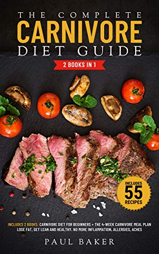 The Complete Carnivore Diet Guide: 2 Books in 1: Carnivore Diet For ...