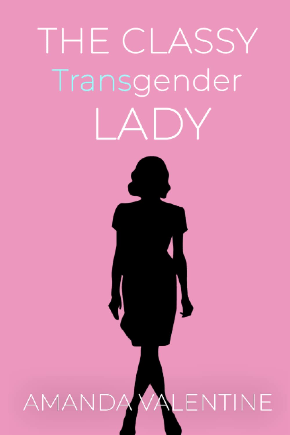 Amazon.com: The Classy Transgender Lady (Transwoman Etiquette Trilogy ...