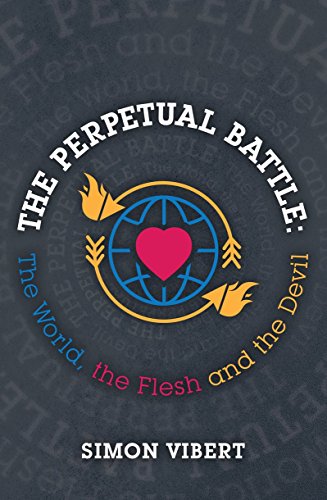 The Perpetual Battle: The World, the Flesh and the Devil - Kindle ...