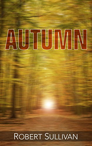 Autumn (Four Seasons Book 1) eBook : Sullivan, Robert: Amazon.in ...