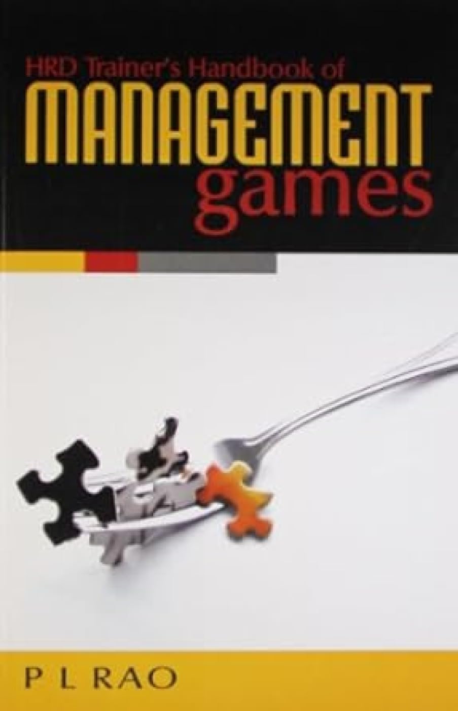 HRD Trainer's Handbook of Management Games: P.L. Rao: 9788174467911 ...