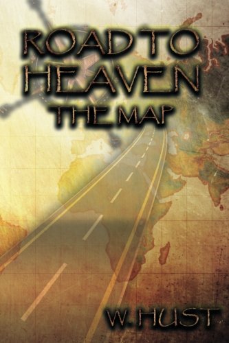 Road to Heaven The Map: Hust, W.: 9781470141301: Amazon.com: Books