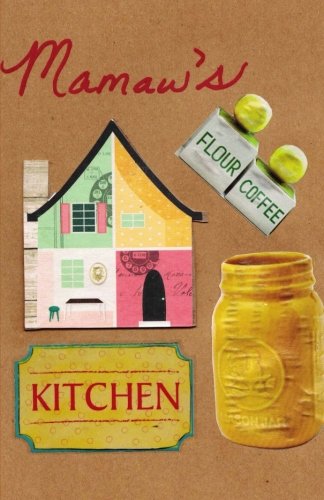 Amazon.com: Mamaw's Kitchen: A compilation of recipes loved by a ...