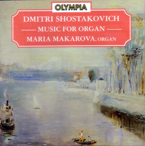 Dmitri Shostakovich, Maria Makarovich - Shostakovich: Music For Organ ...