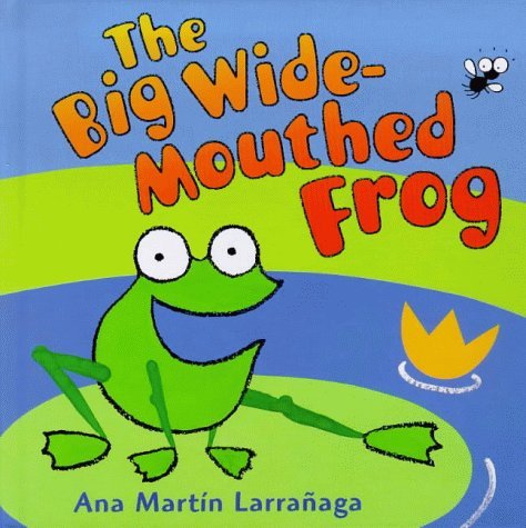 The Big Wide Mouthed Frog (The Giggle Club): Larrananga, Ana Martin ...