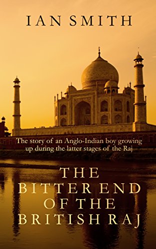 Amazon.com: The Bitter End of the British Raj: The story of an Anglo ...