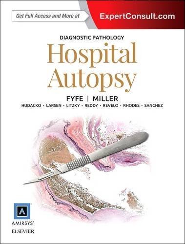Diagnostic Pathology: Hospital Autopsy, 1e by Billie Fyfe MD (2015-10 ...
