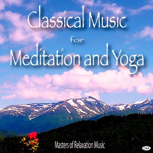Amazon.com: Classical Music for Meditation and Yoga : Classical Music ...