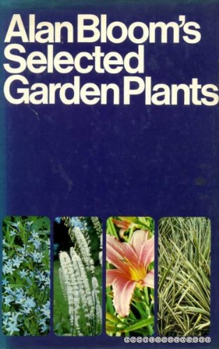 Alan Bloom's selected garden plants: BLOOM, Alan: 9780853060406: Amazon ...