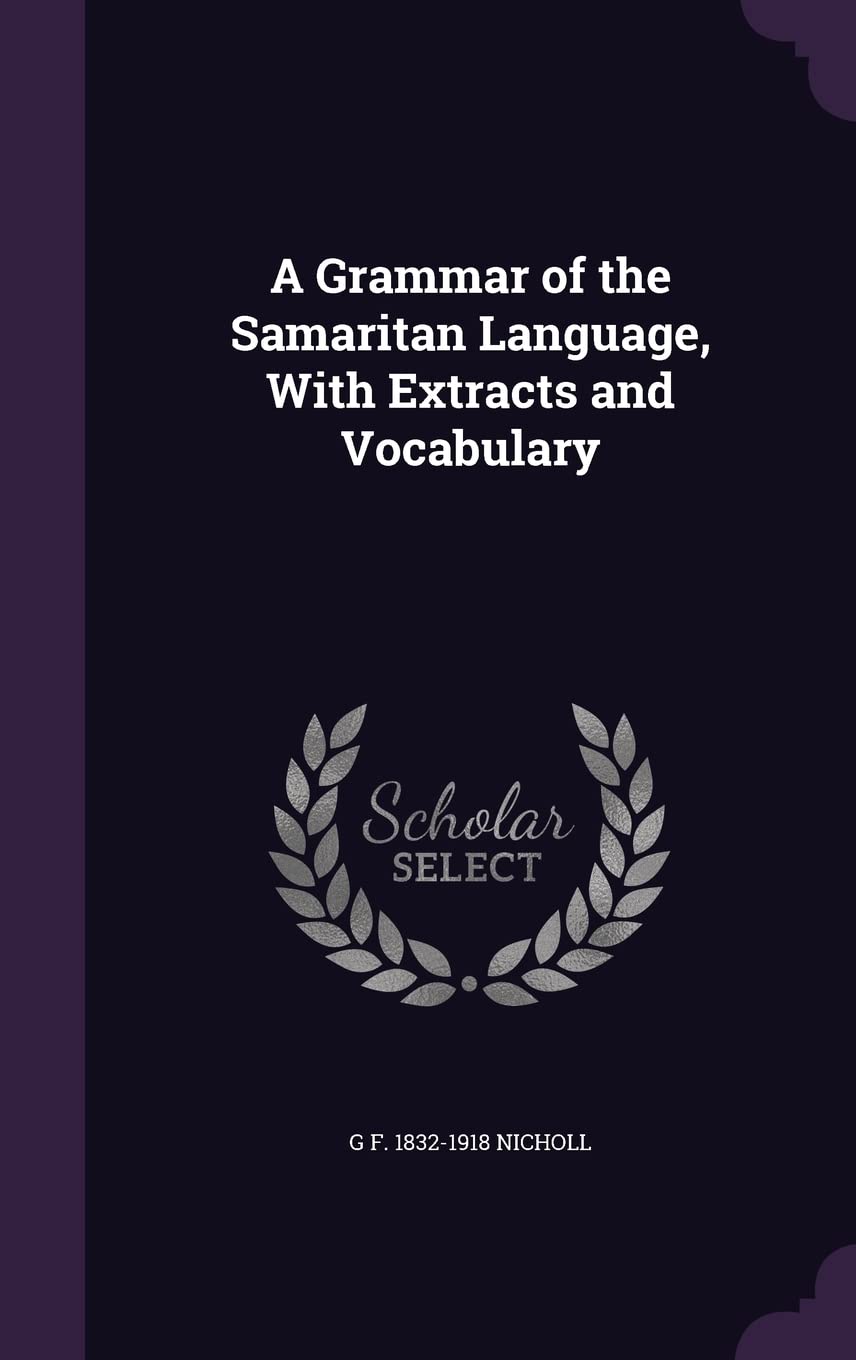 A Grammar of the Samaritan Language, With Extracts and Vocabulary ...